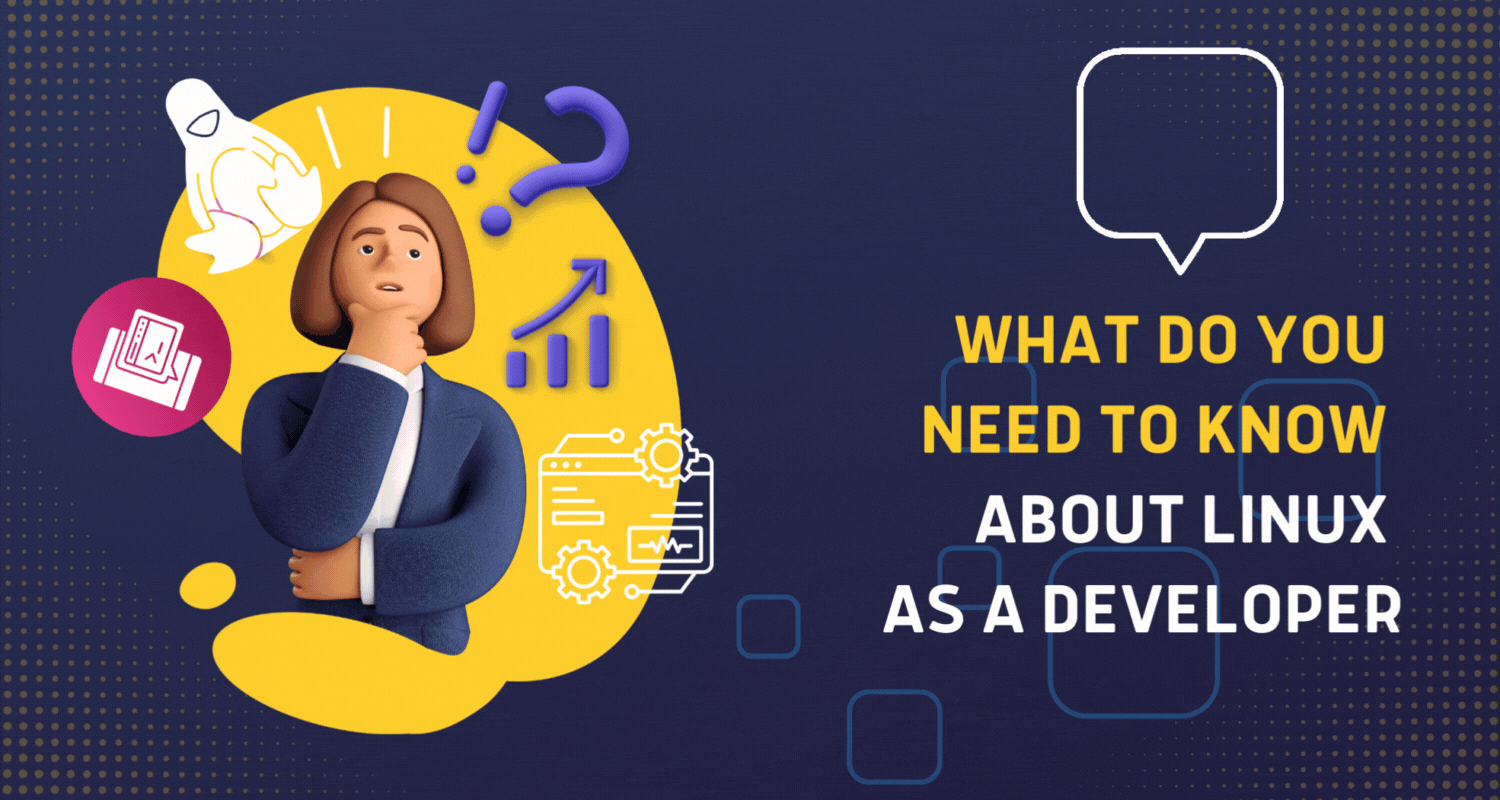 What You Need to Know About Linux as a Developer